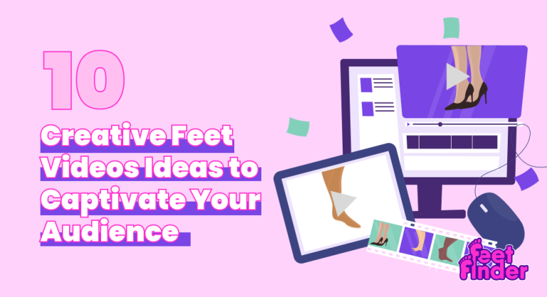 10 Creative Feet Videos Ideas to Captivate Your Audience