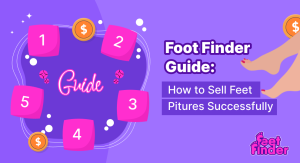 Foot Finder Guide: How to Sell Feet Pictures Successfully
